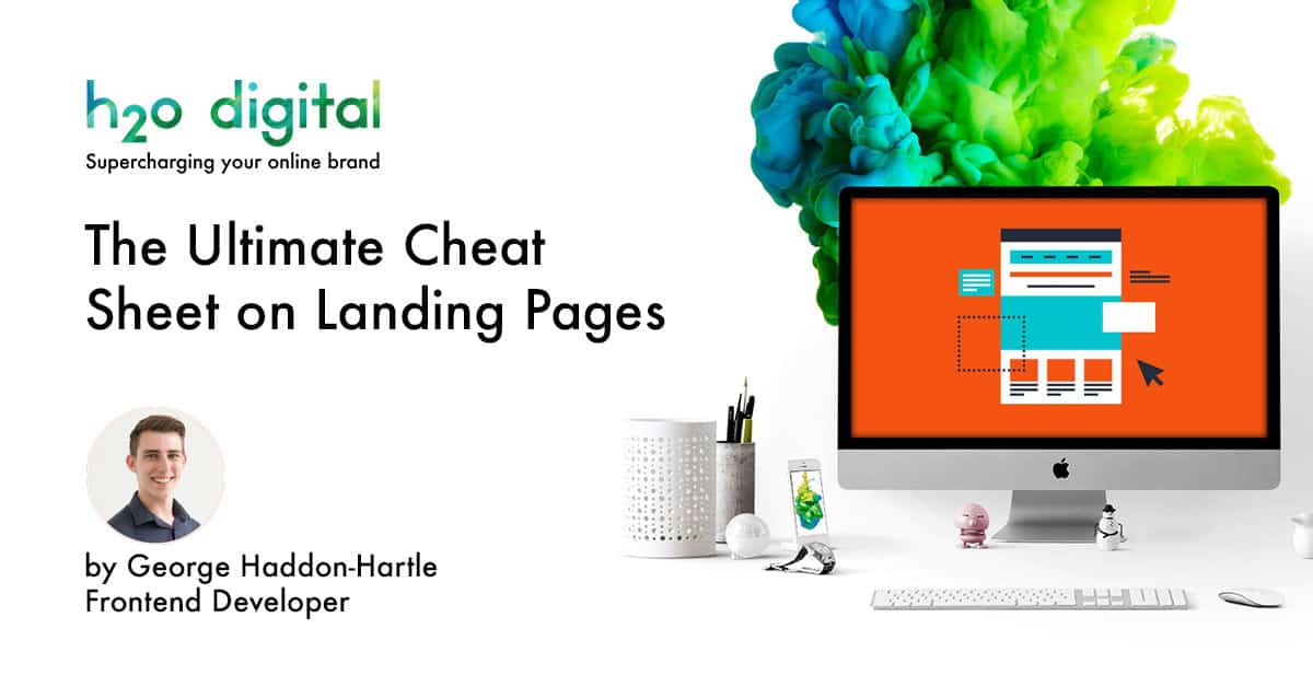 The Ultimate Cheat Sheet on Landing Pages - h2o digital